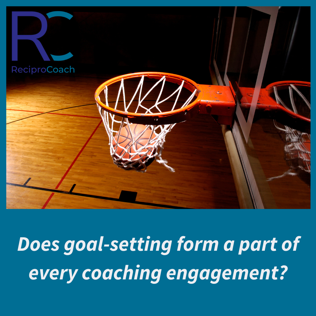 Does goal-setting form a part of every coaching engagement? - ReciproCoach