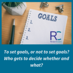 To set goals, or not to set goals? Who gets to decide whether and what ...