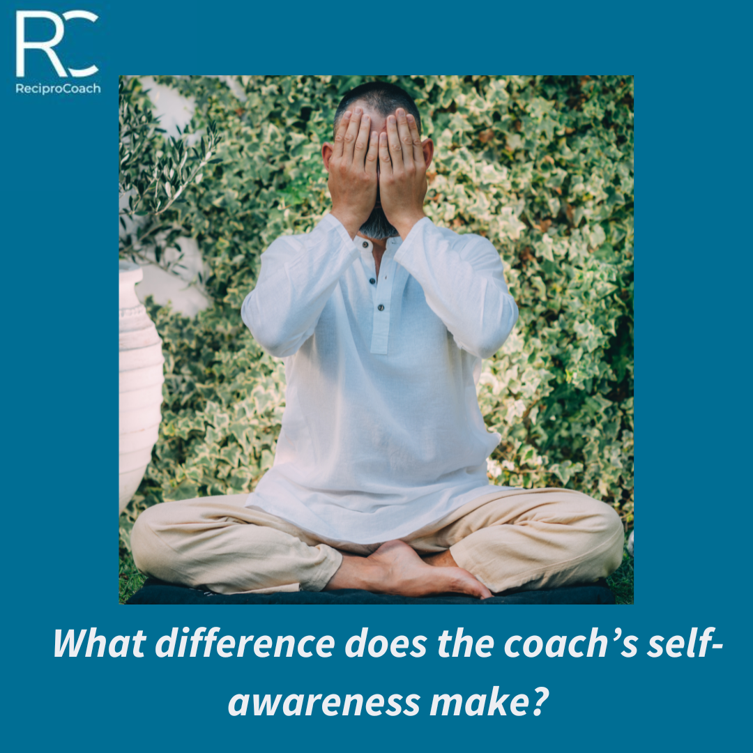 What difference does the coach’s self-awareness make? - ReciproCoach